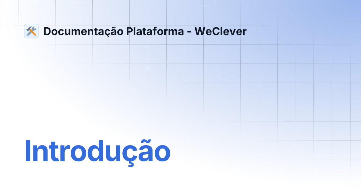 Introdução | Documentação Plataforma - WeClever